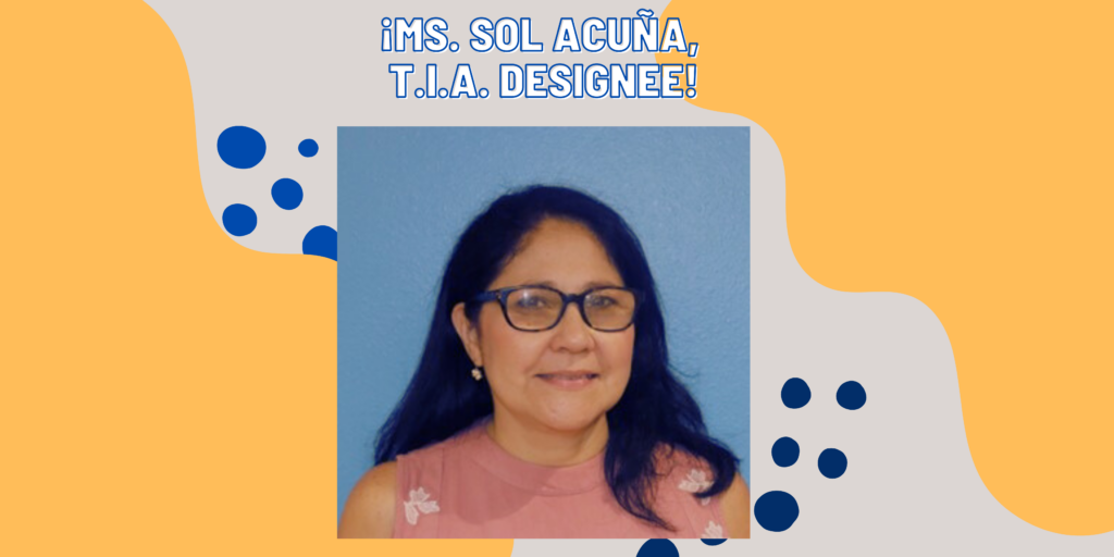Ms. Sol Acuña, TIA Designee! - Cityscape Schools
